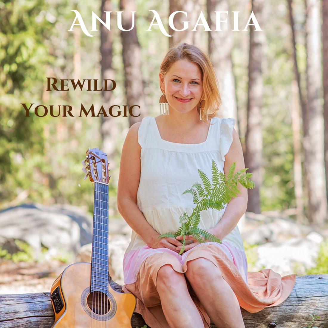 Anu Agafia Music — Rewild Your Magic