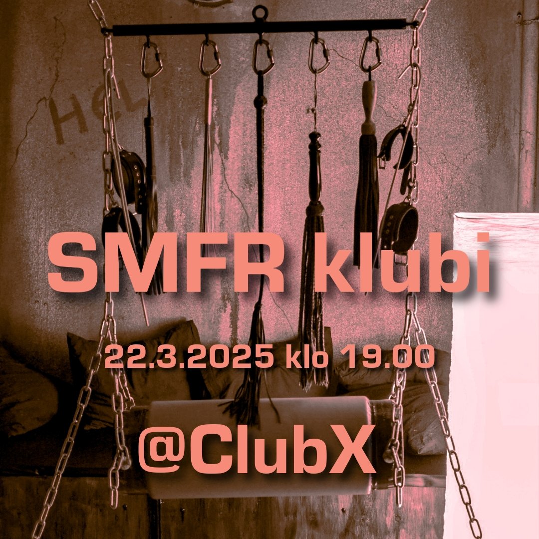 SMFR: Klubitapahtuma 22.3.2025 @ ClubX (avec) — SM-Fetisisti Ryhmä Ry