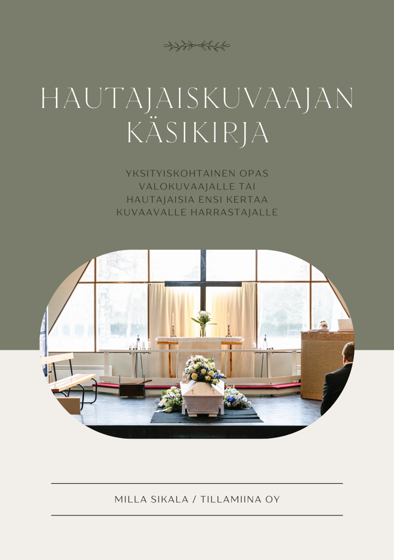 Hautajaiskuvaajan käsikirja - opas hautajaiskuvaukseen — Tillamiina